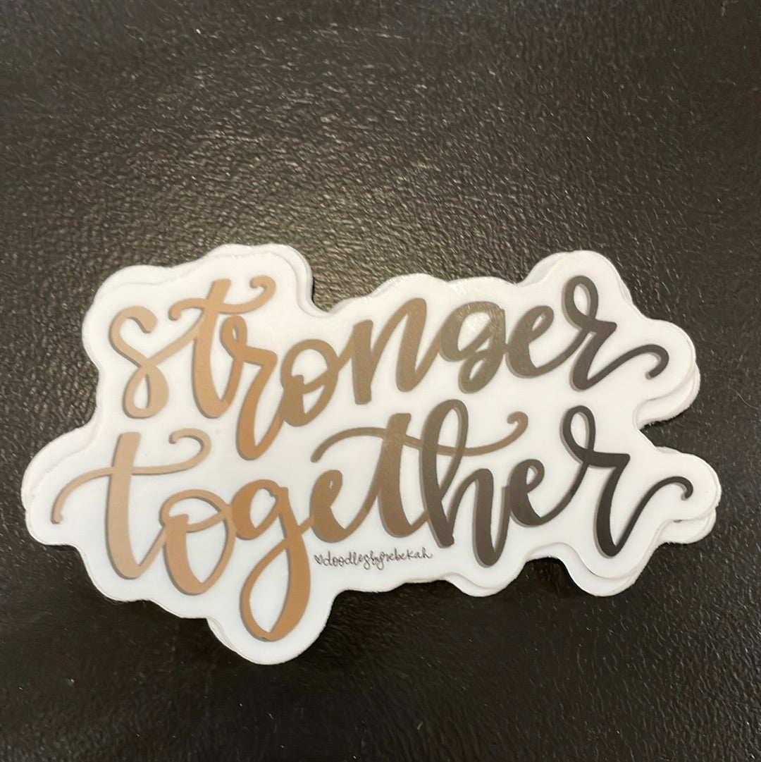 Stronger Together Sticker